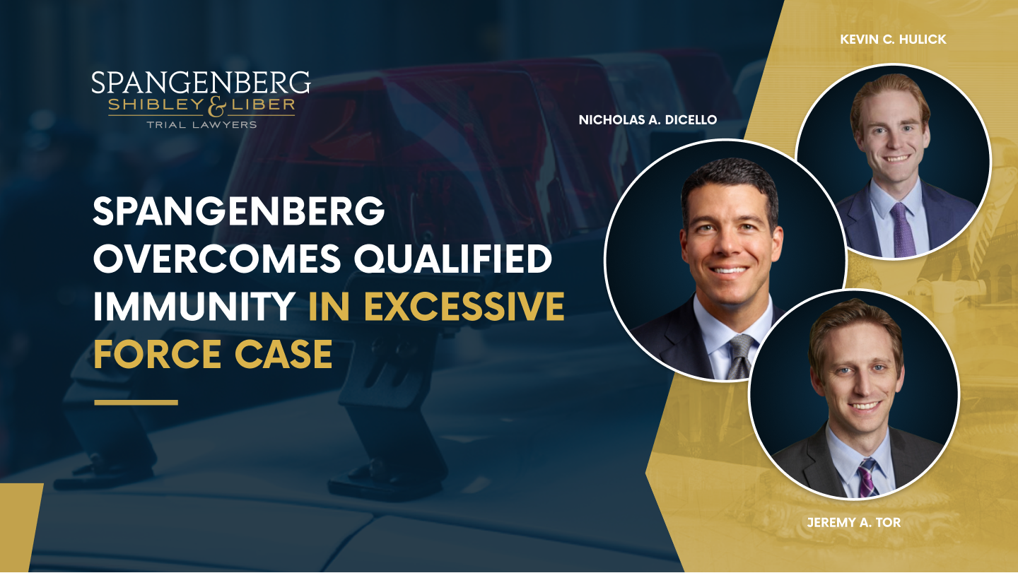 Spangenberg Shibley & Liber, LLP Overcomes Qualified Immunity in ...